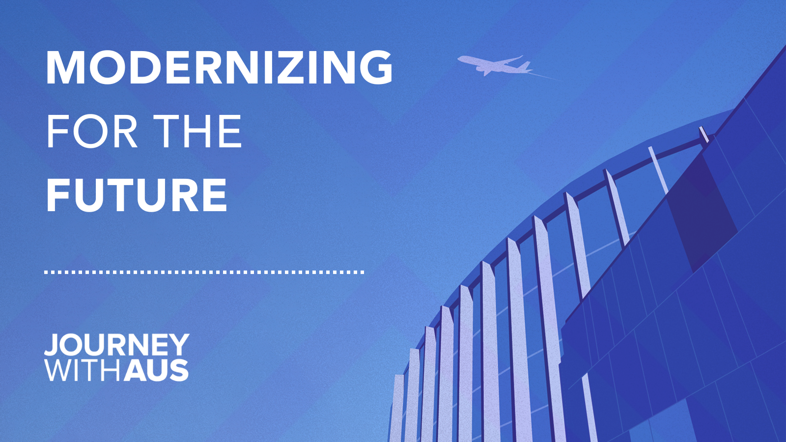 Modernizing for the Future: Inside Austin Airport’s Journey With AUS ...